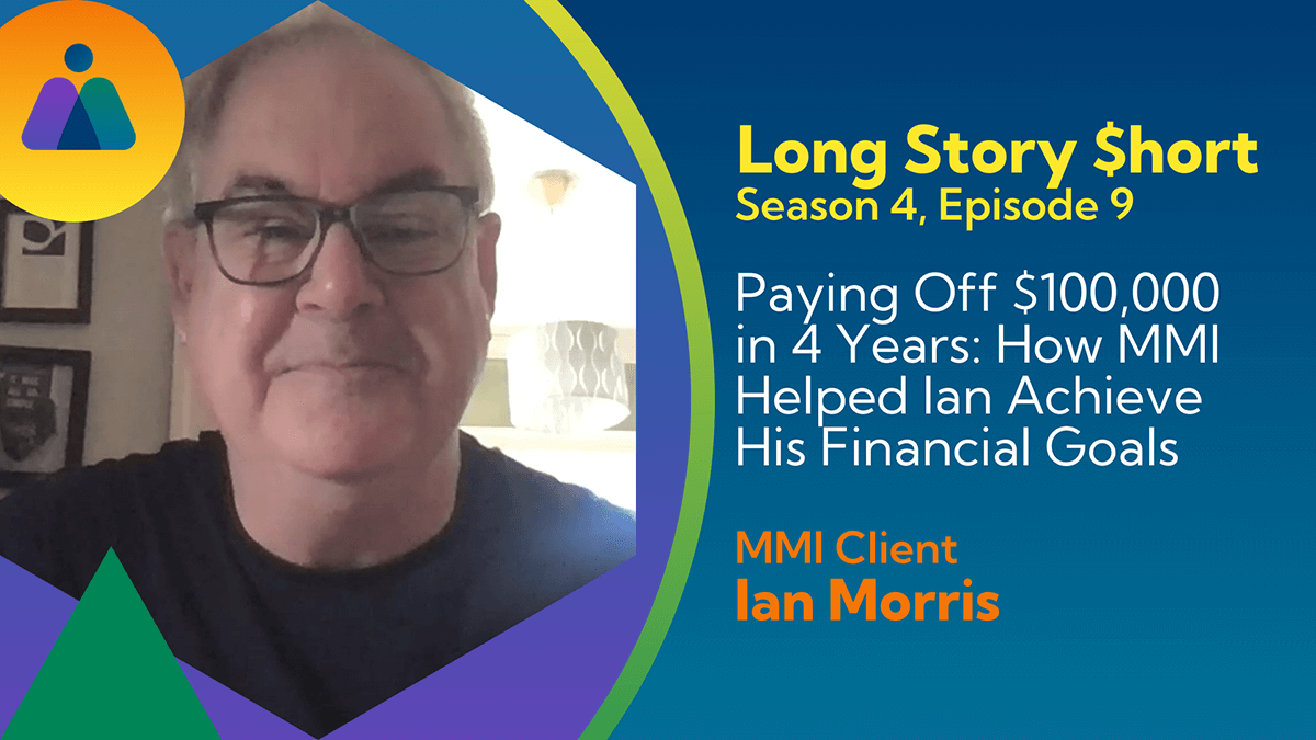 Paying Off $100,000 in Four Years: How MMI Helped Ian Achieve His ...