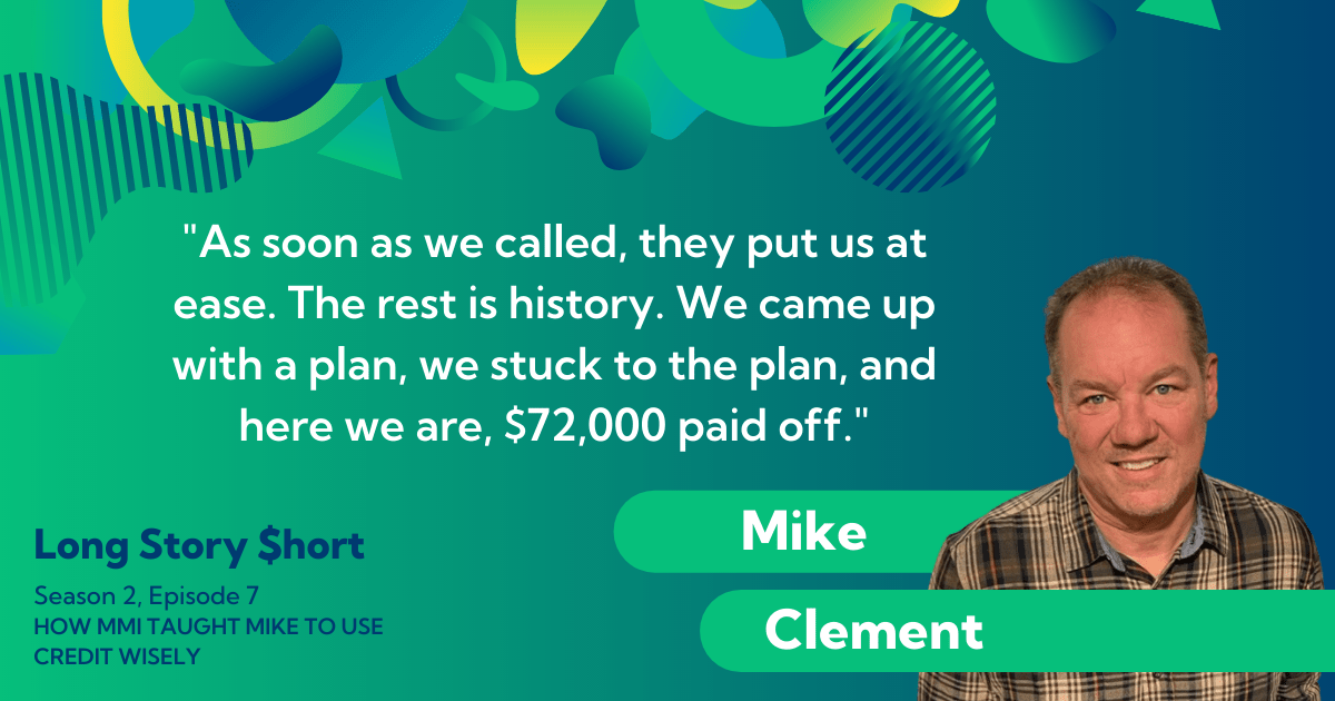 How MMI Taught Mike to Use Credit Wisely | Long Story $hort Podcast | MMI